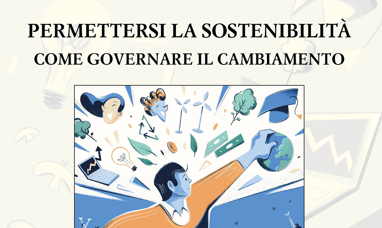 Permettersi la sostenibilità. Quando il green smette di essere un lusso ...