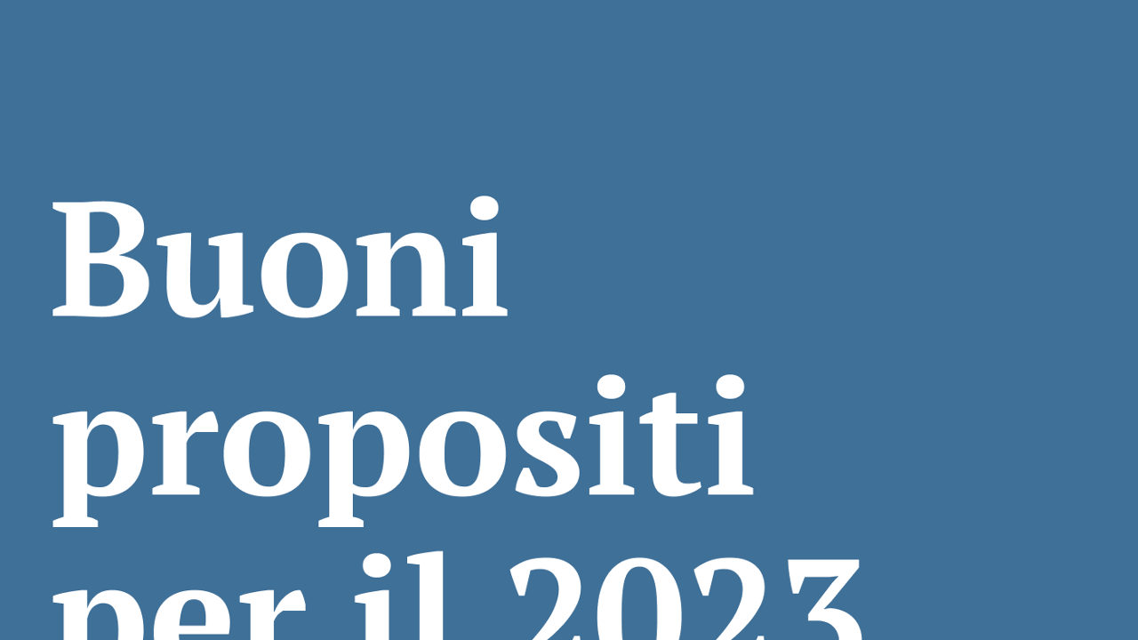 Buoni propositi per il 2023 - La Stampa