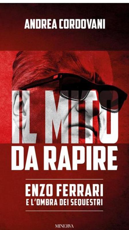 “Il mito da rapire: Enzo Ferrari e l’ombra dei sequestri”. Tutta la ...